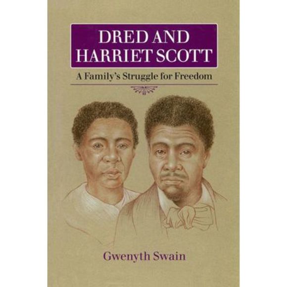 Gwenyth Swain | Other | Dred And Harriet Scott A Familys Struggle For ...